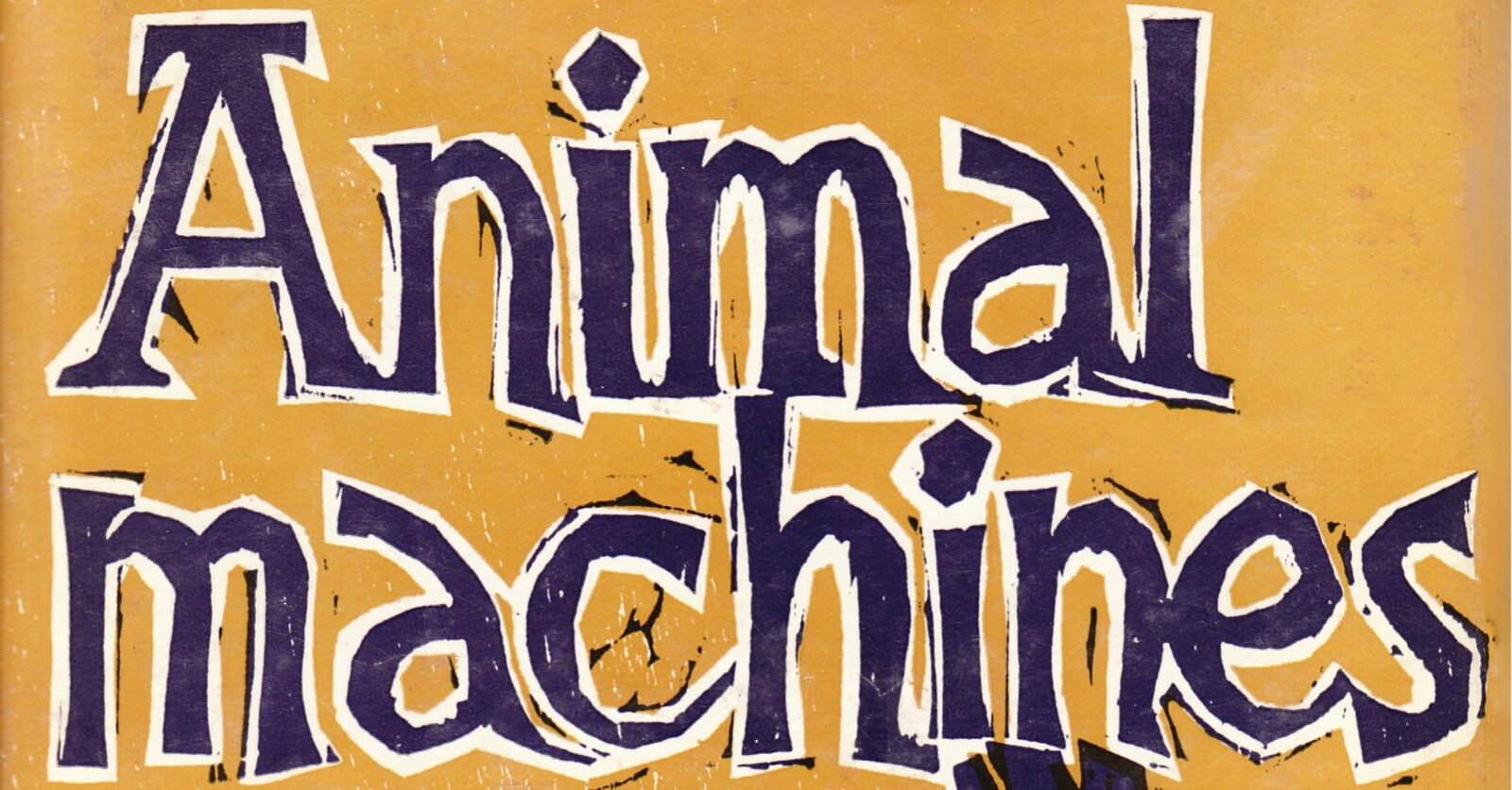 Janvier 1964 - Publication de « Animal Machines » de Ruth Harrison ...